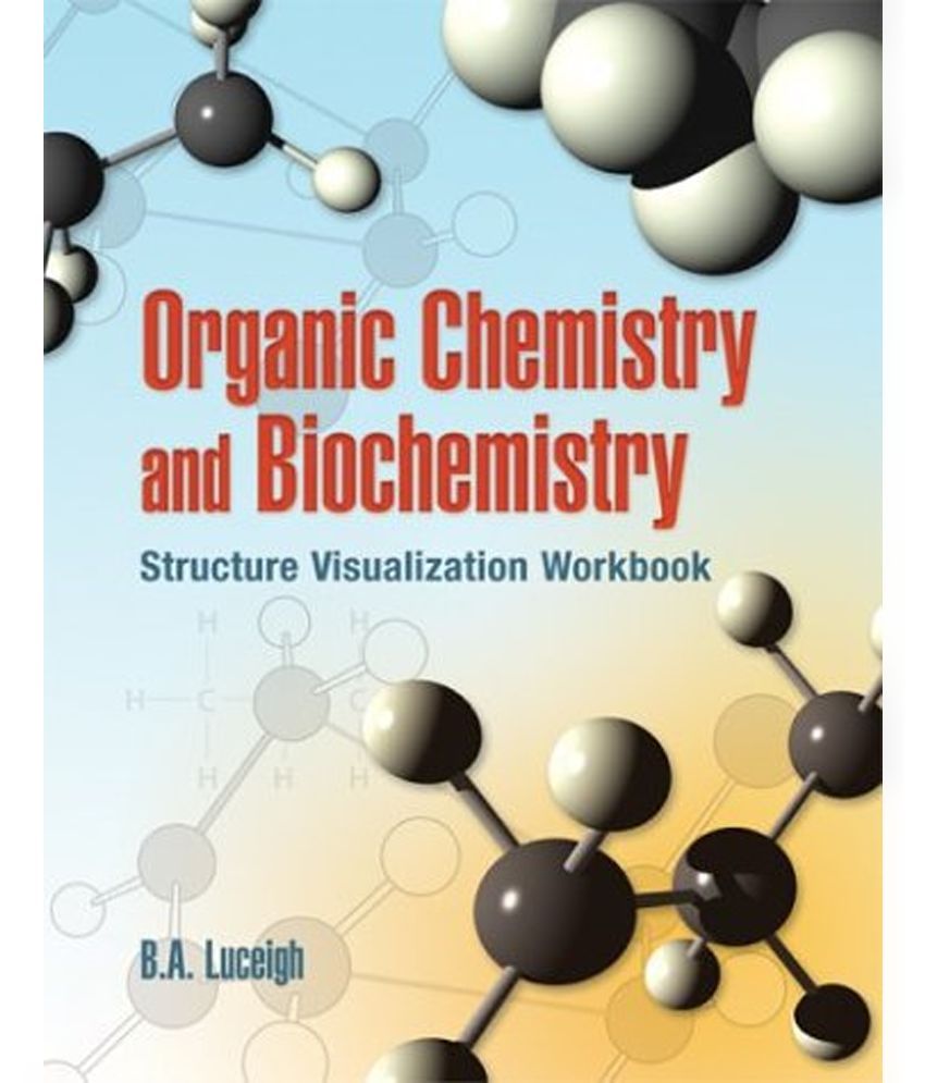 Organic Chemistry and Biochemistry Structure Visualization Workbook ...
