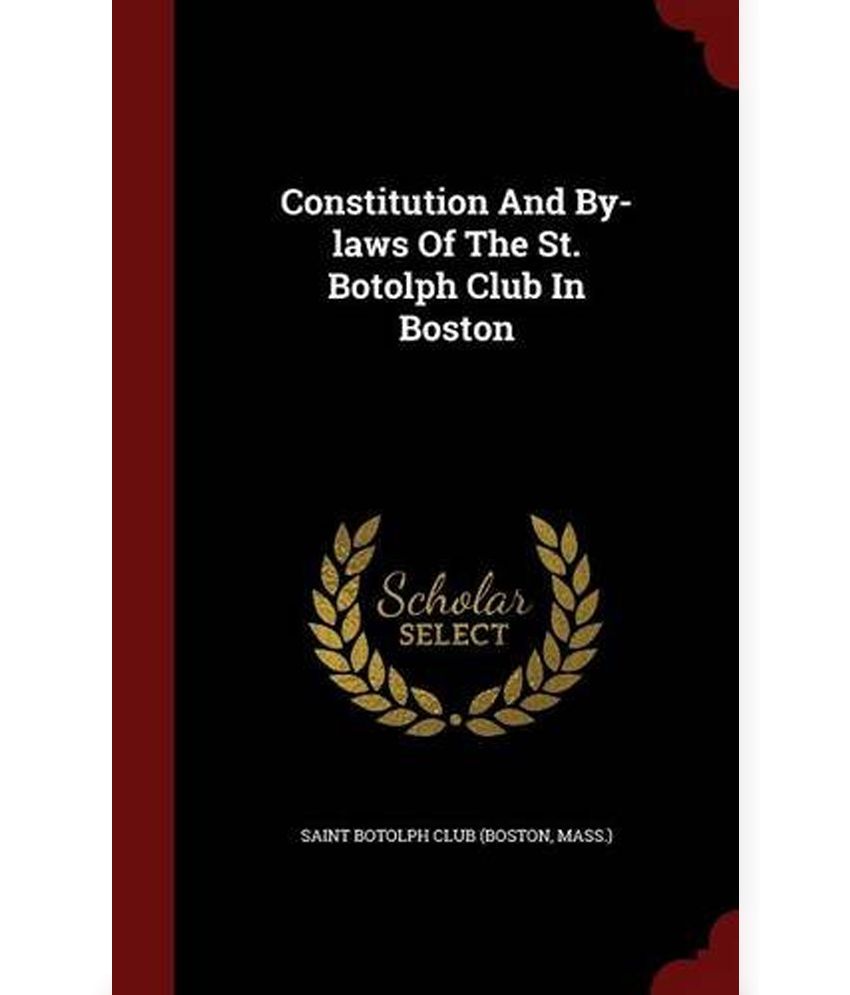 Constitution and By-Laws of the St. Botolph Club in Boston: Buy ...