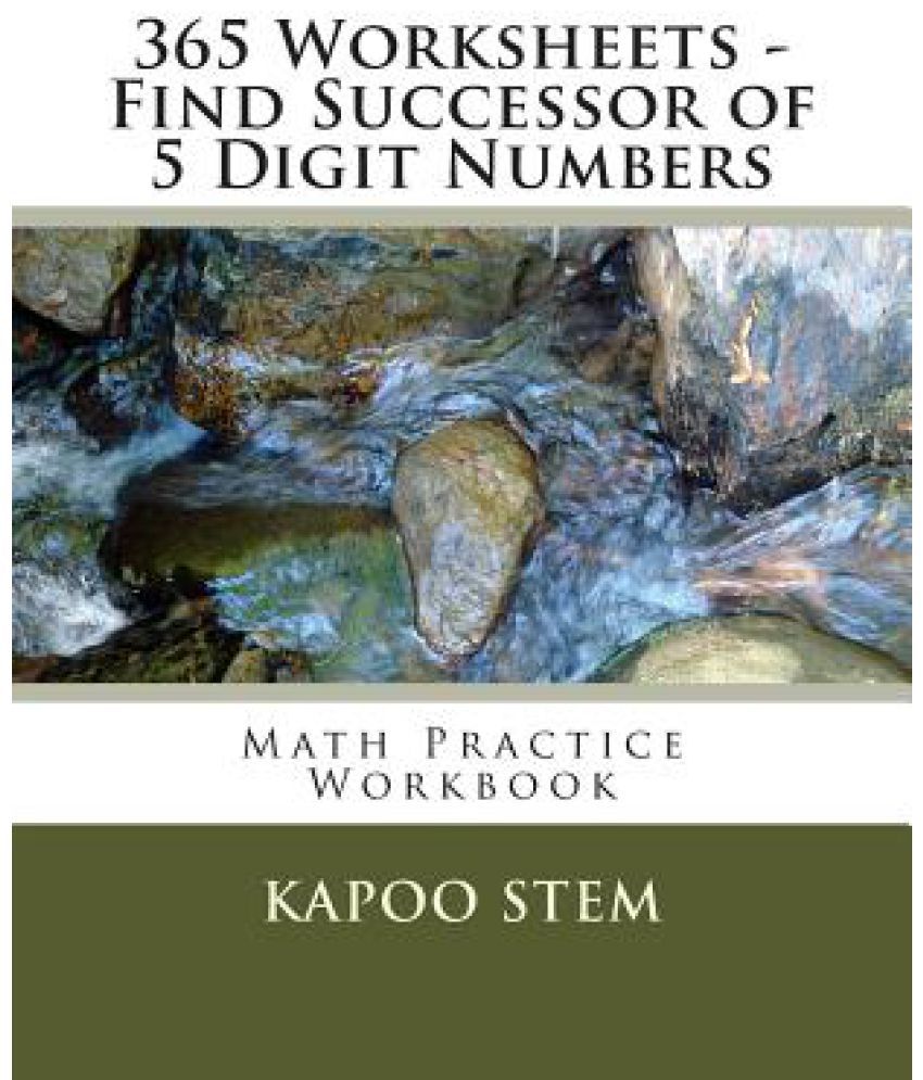 365 Worksheets Find Successor Of 5 Digit Numbers Math Practice 365 Worksheets Find Successor Of 5 Digit Numbers Math Practice
