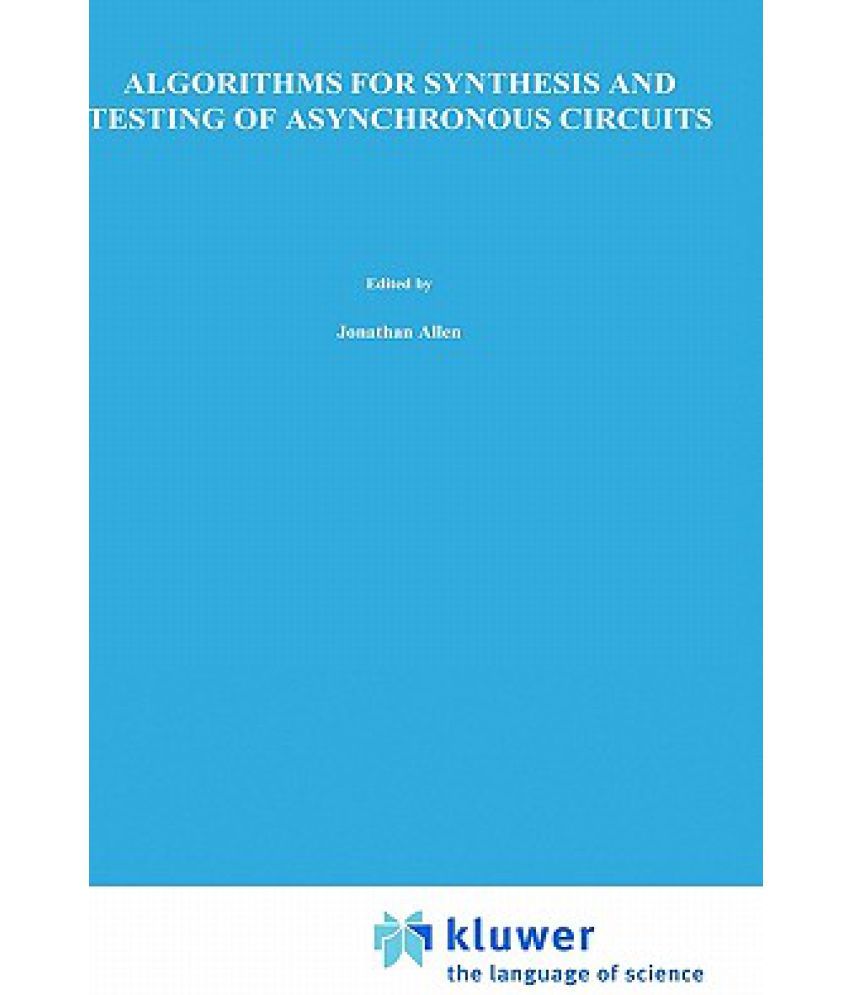 Algorithms For Synthesis And Testing Of Asynchronous Circuits Buy Algorithms For Synthesis And