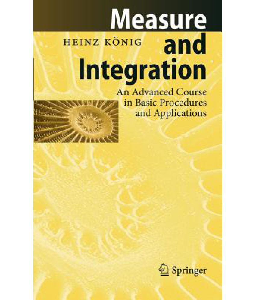 Measure And Integration An Advanced Course In Basic Procedures And