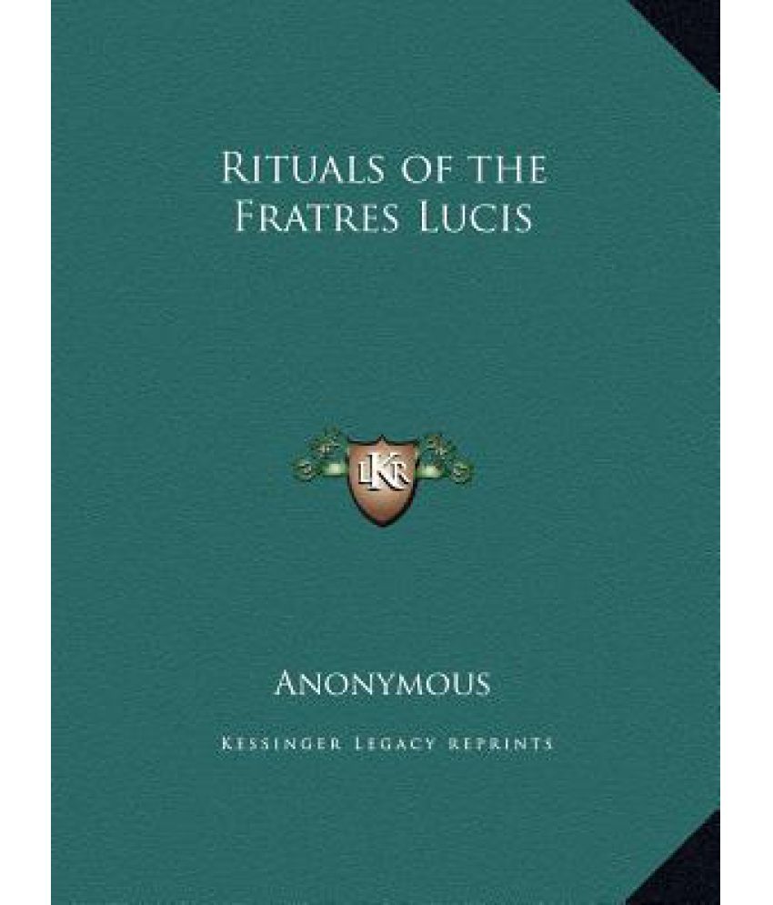 Rituals of the Fratres Lucis: Buy Rituals of the Fratres Lucis Online ...