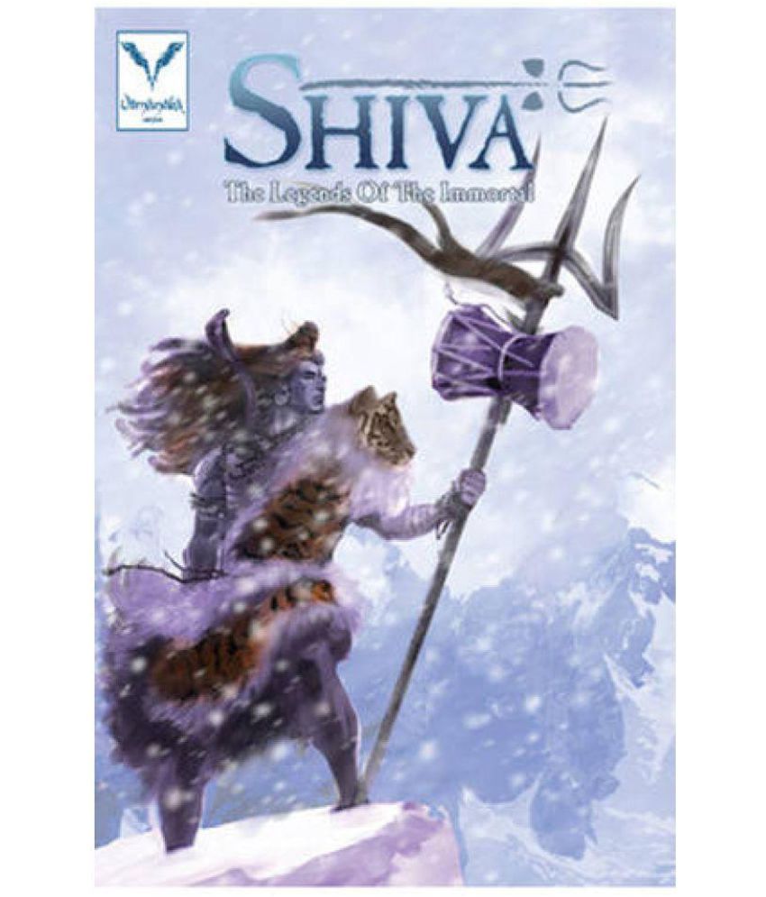 Shiva: The Legends of the Immortal (Book - 1): Buy Shiva: The Legends ...