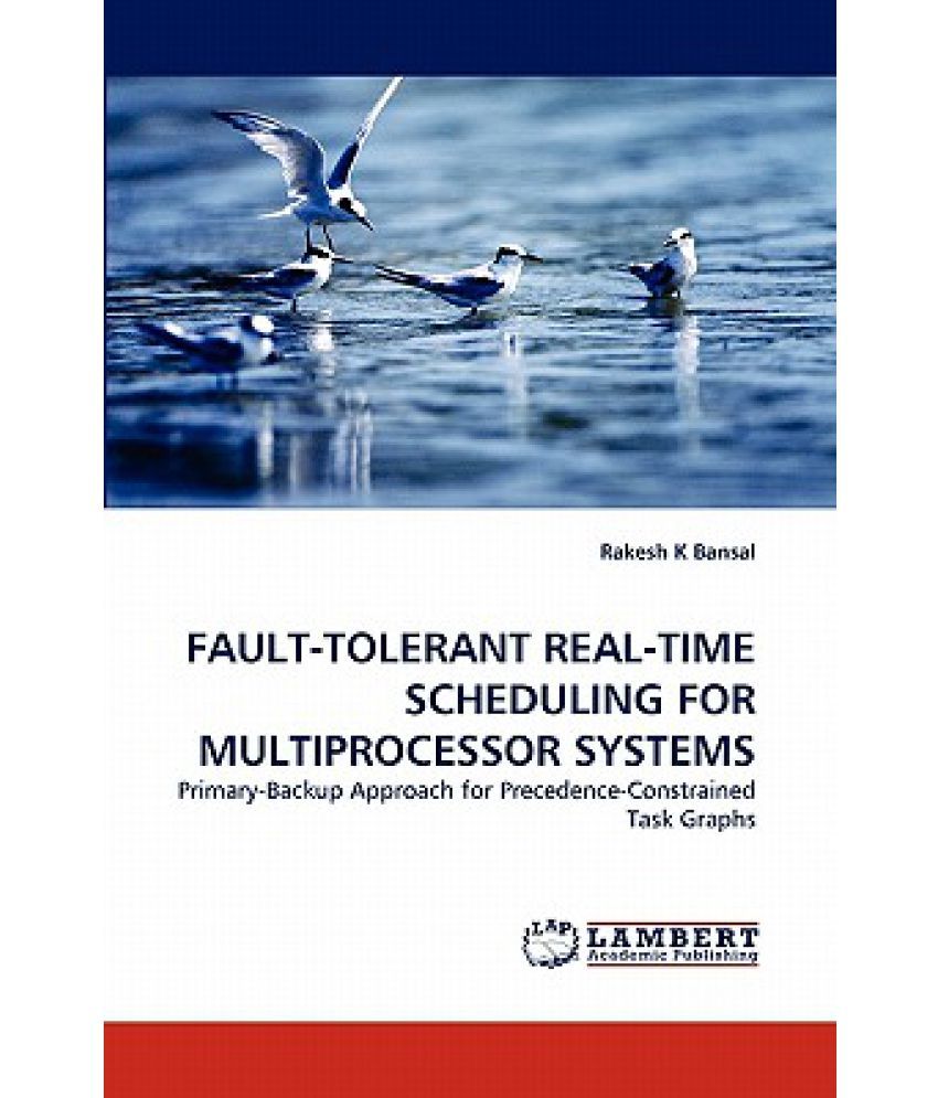 Fault Tolerant Real Time Scheduling For Multiprocessor Systems Buy Fault Tolerant Real Time