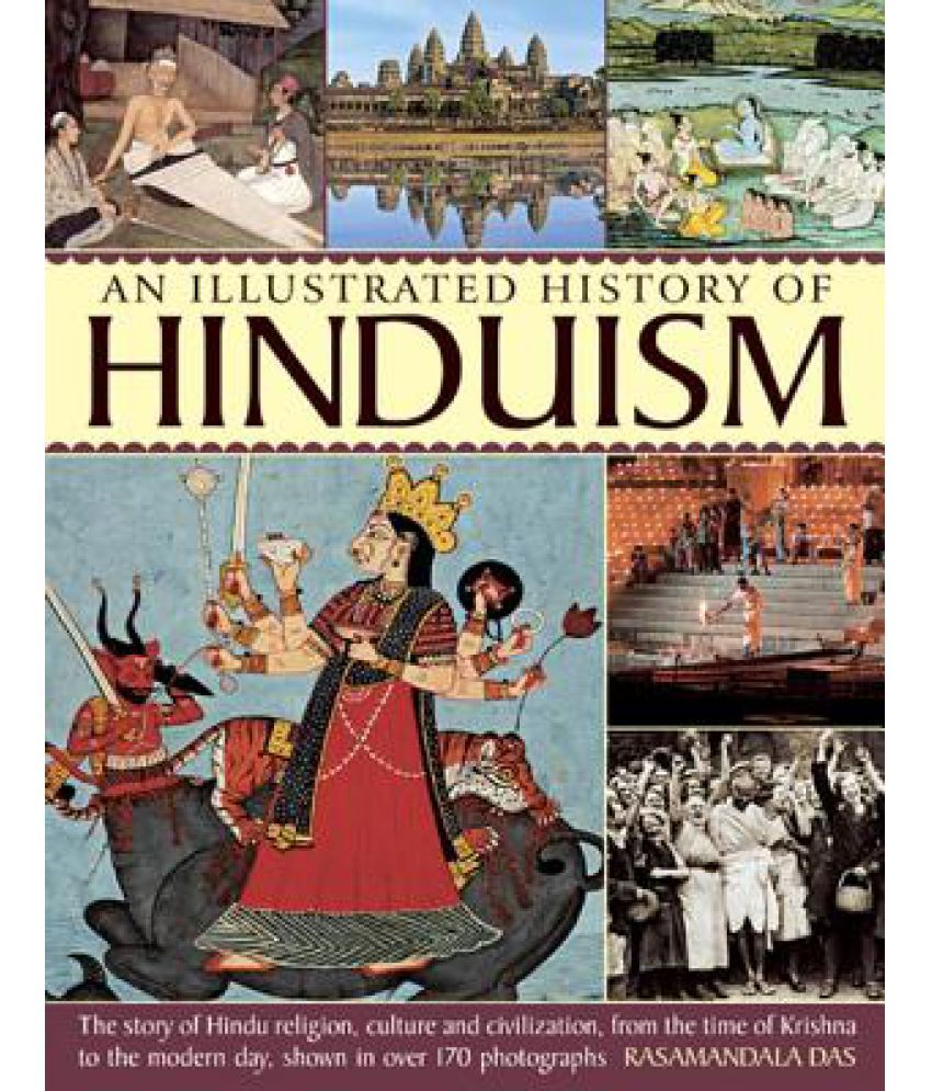 An Illustrated History Of Hinduism The Story Of Hindu Religion An Illustrated History Of Hinduism The Story Of Hindu Religion