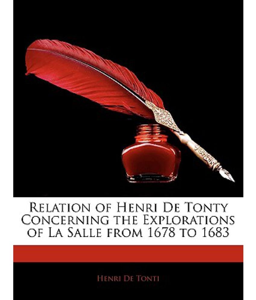 Relation of Henri de Tonty Concerning the Explorations of La Salle from ...