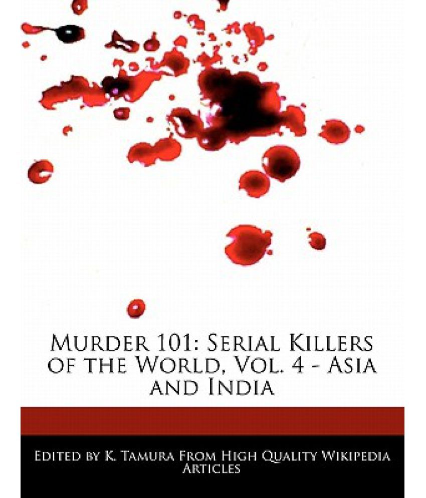 Murder 101 Serial Killers Of The World Vol 4 Asia And India Buy