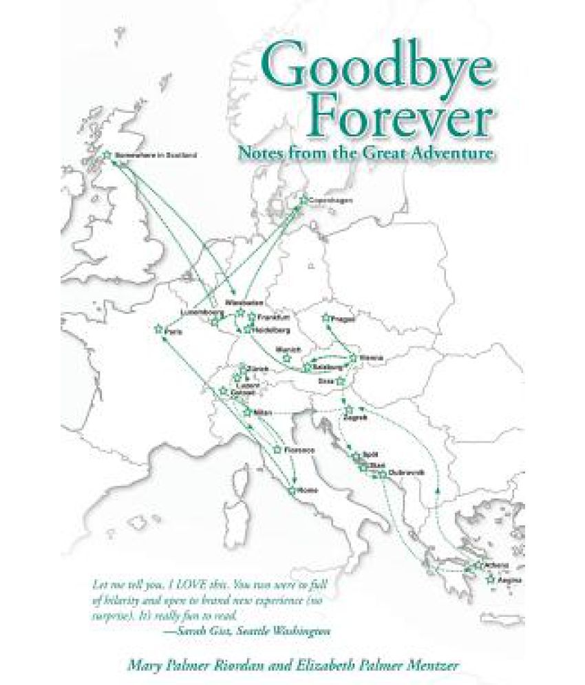 Goodbye Forever: Notes from the Great Adventure: Buy Goodbye Forever ...