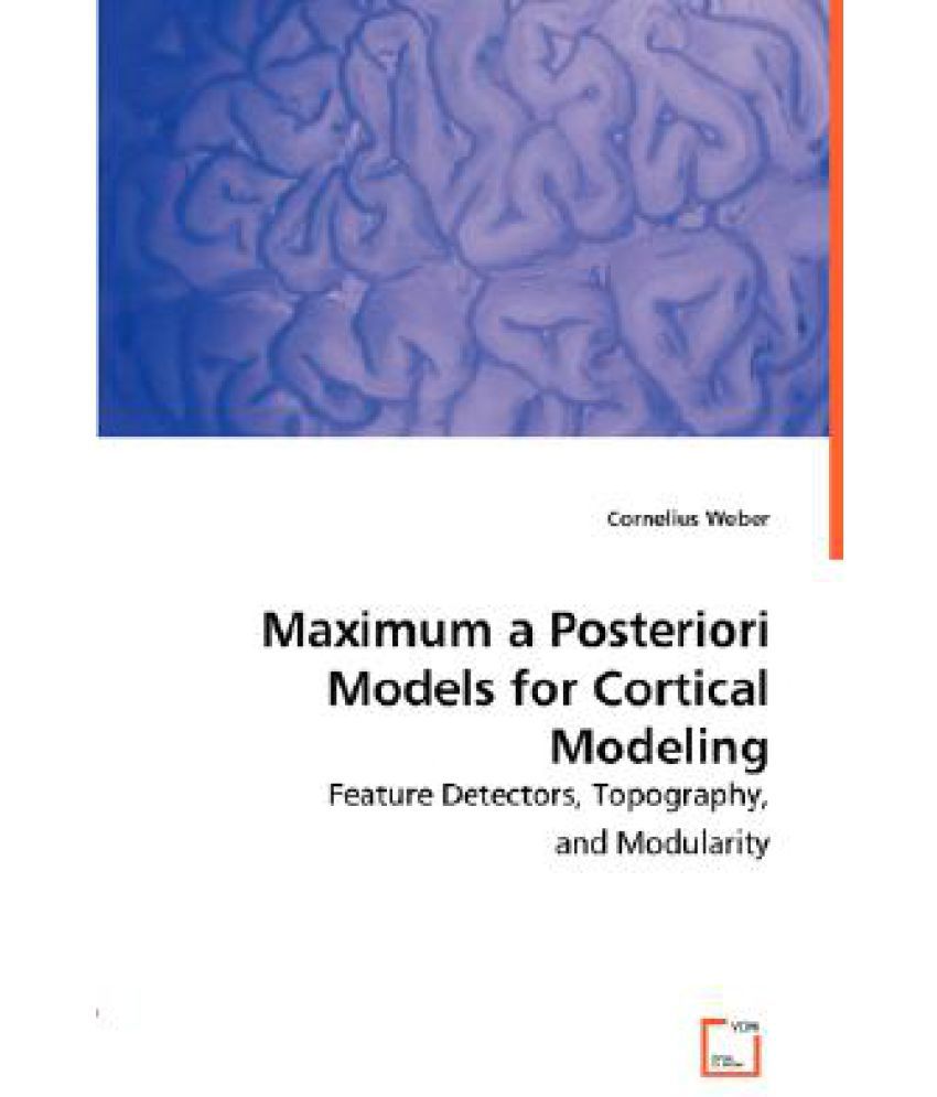 Maximum A Posteriori Models For Cortical Modeling Buy Maximum A