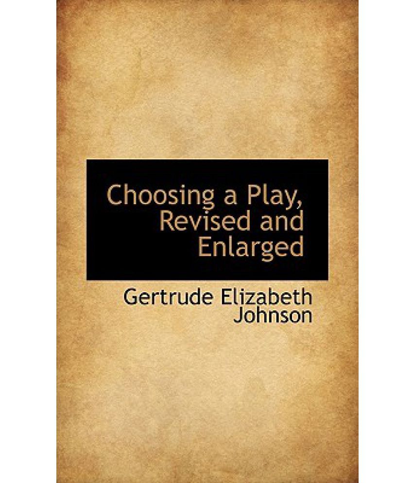 Choosing a Play, Revised and Enlarged: Buy Choosing a Play, Revised and ...