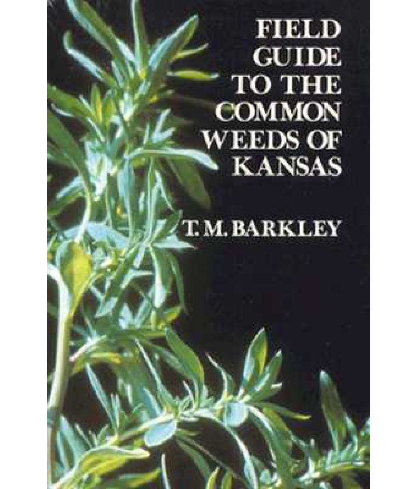 Field Guide to the Common Weeds of Kansas: Buy Field Guide to the ...