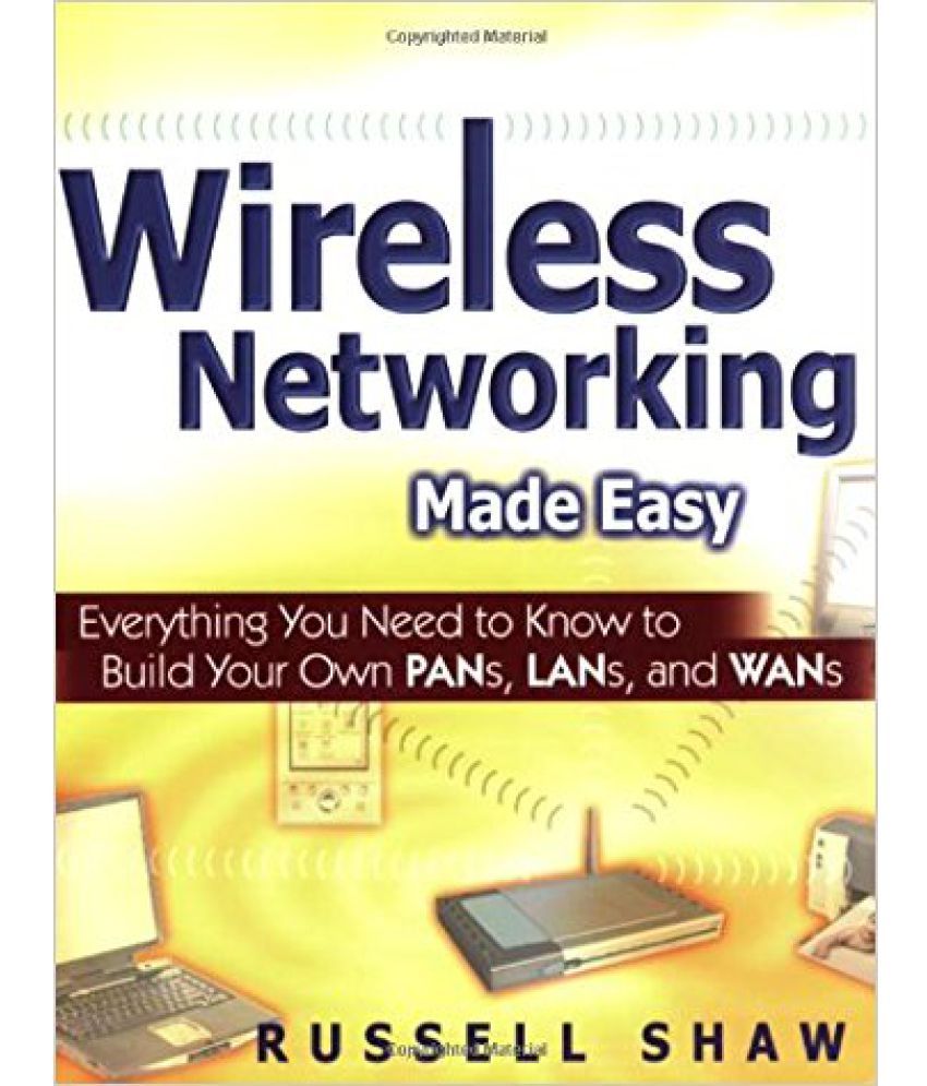 Wireless Networking Made Easy: Everything You Need To Know To Build ...