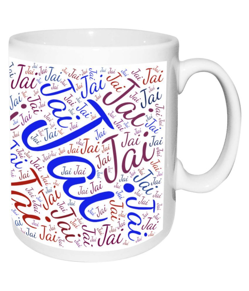 Jai Name White MugBirthday Anniversary Gift Buy Online At Best Price Jai Name White MugBirthday Anniversary Gift Buy Online At Best Price