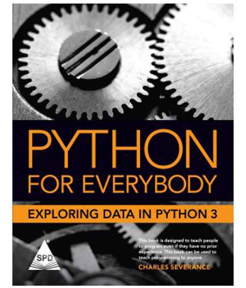 PYTHON FOR EVERYBODY EXPLORING DATA IN PYTHON 3: Buy PYTHON FOR ...