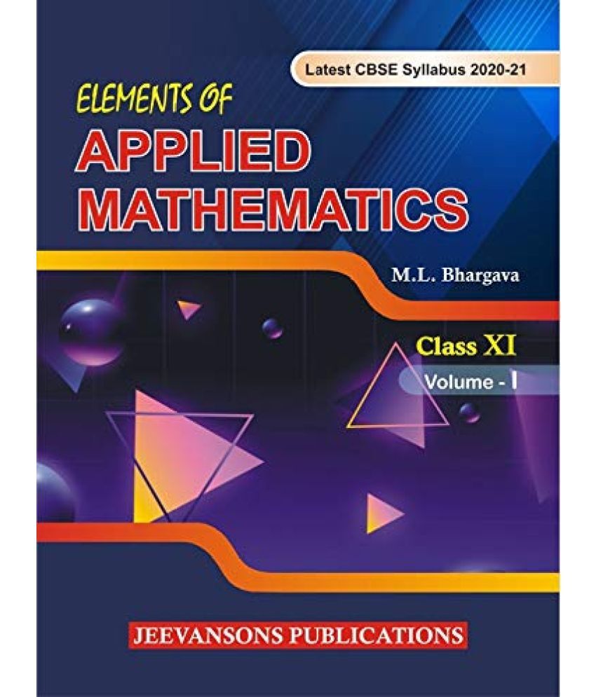 Elements Of Applied Mathematics For Class XI Vol I Paperback 1 